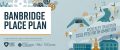 Banbridge Place Plan - Armagh City, Banbridge and Craigavon Borough Council
